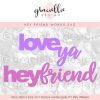 Hey Friend SVG - Graciellie Design Digital Stamps
